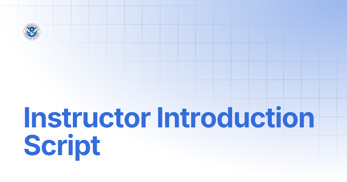 Instructor Introduction Script | Homeland Security